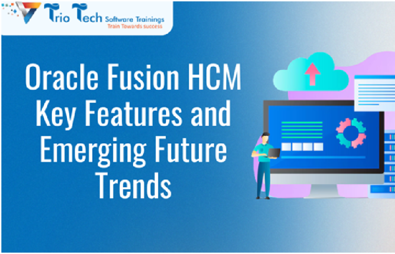 Oracle Fusion HCM: Key Features and Emerging Future Trends | College ...